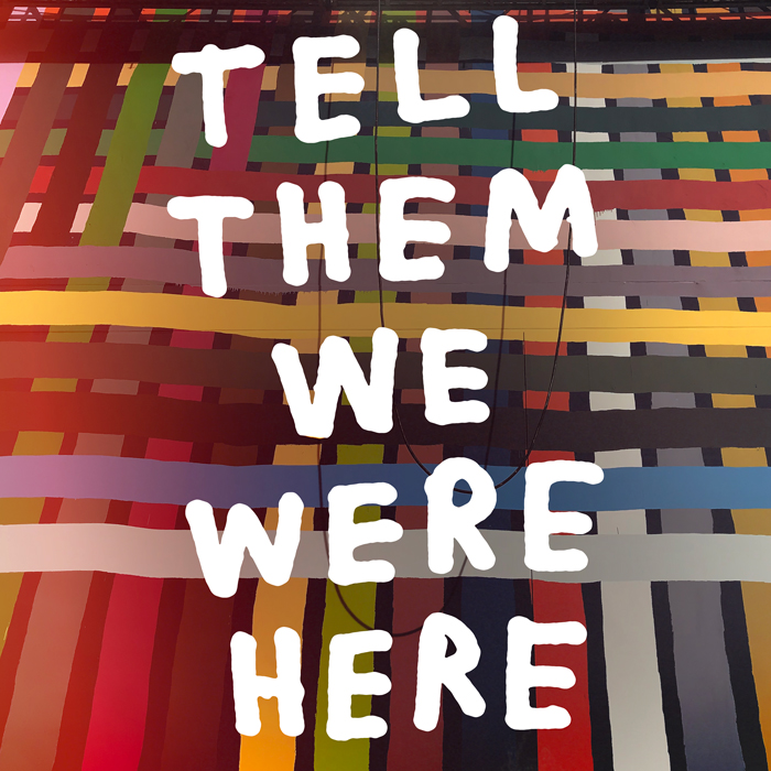 About | Tell Them We Were Here Documentary Film